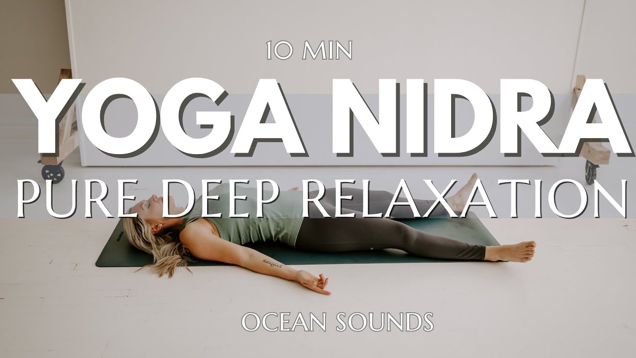 10 Minute Yoga Nidra Relaxation Meditation | Pure Deep Relaxation ...