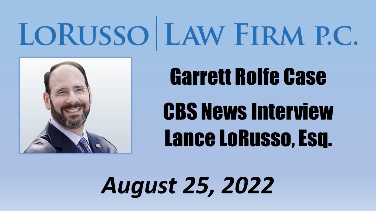 Garrett Rolfe Case: CBS News Interview by Lance LoRusso, Esq. 8-25-22 ...