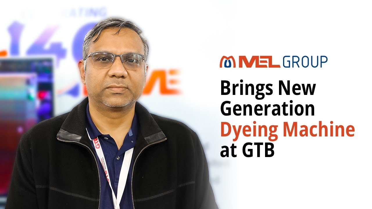 MEL Group brings new generation dyeing machine at GTB | Textile Today ...