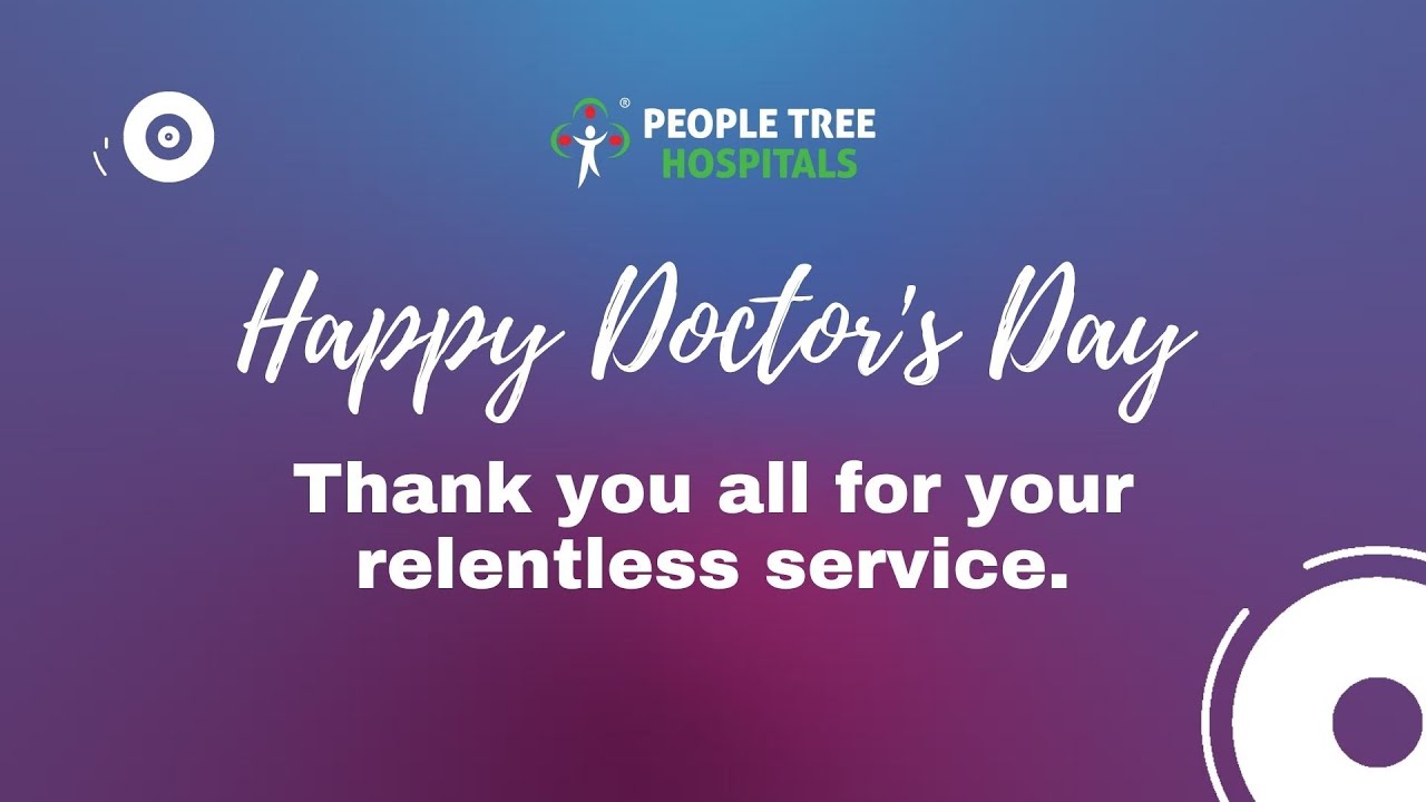 Happy Doctor's Day | People Tree Hospitals - YouTube