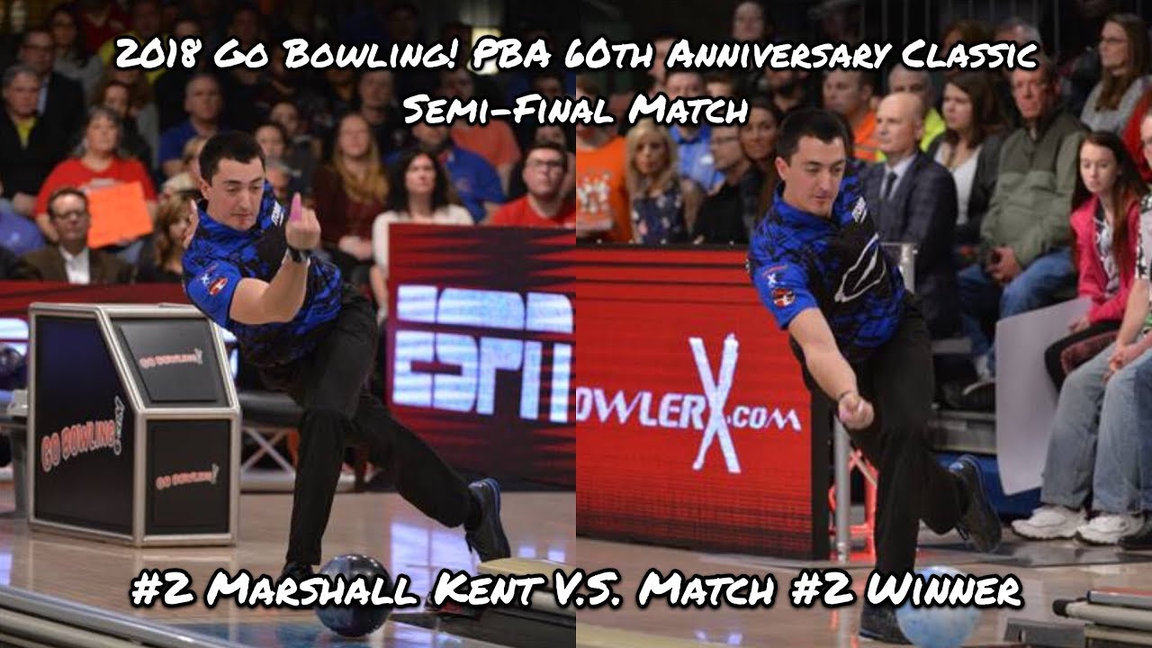 2018 Go Bowling! PBA 60th Anniversary Classic Semi-Final Match - ??? V ...