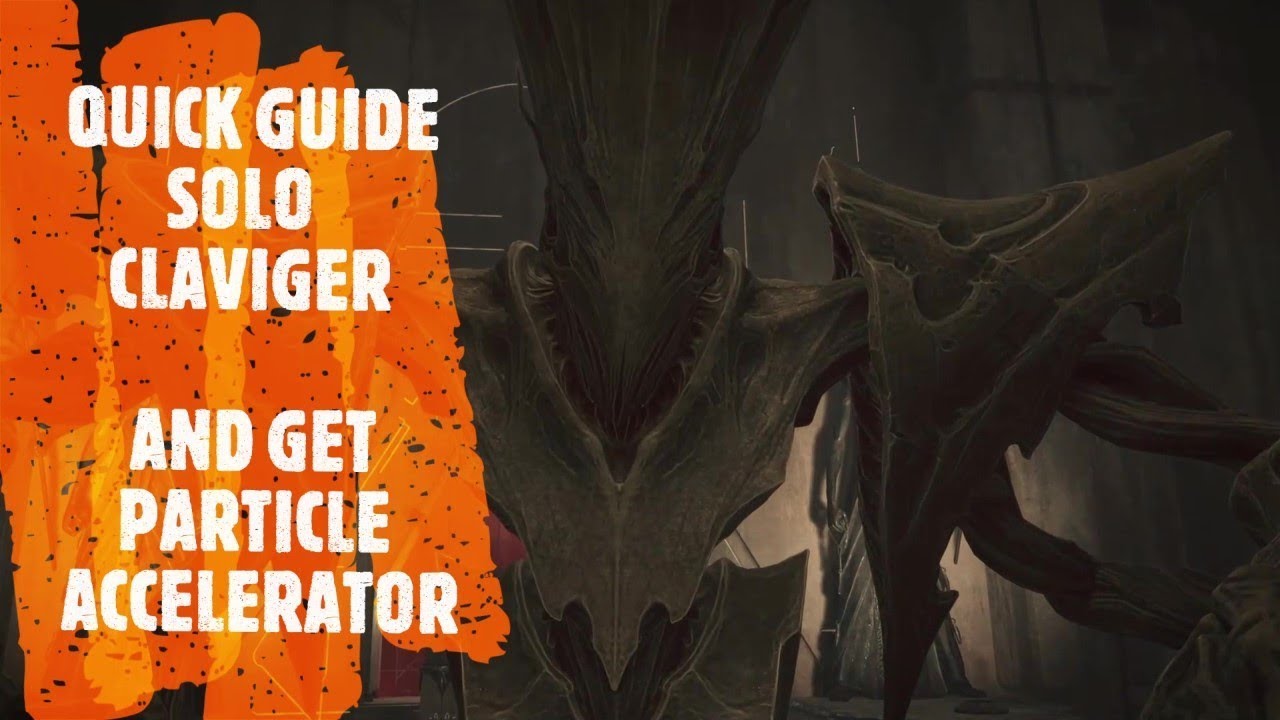 QUICK GUIDE | HOW TO SOLO CLAVIGER AND GET PARTICLE ACCELERATOR - YouTube