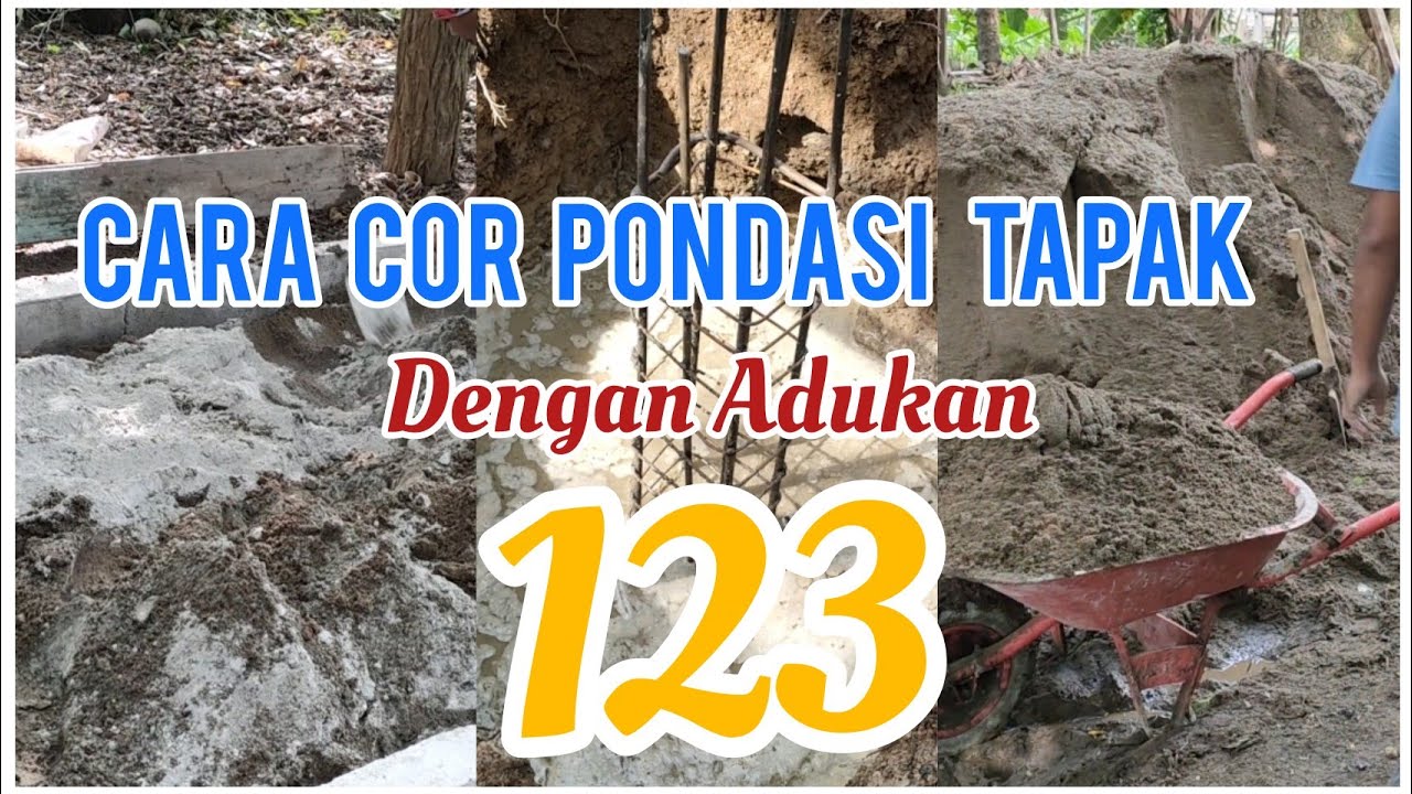 Cara Cor Pondasi Tapak Menggunakan adukan 123, - YouTube