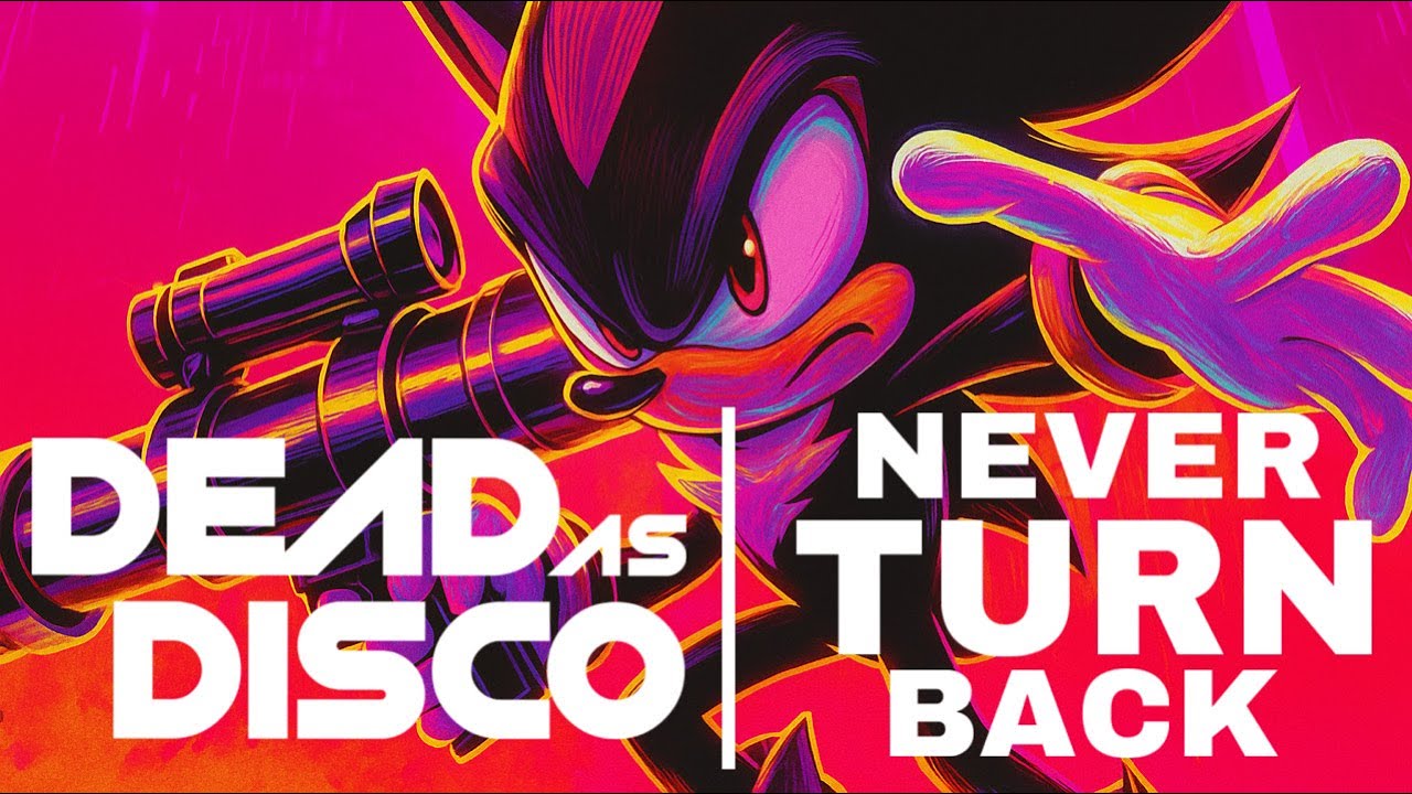 Dead as Disco - Never Turn Back (Shadow The Hedgehog - Crush 40) - YouTube