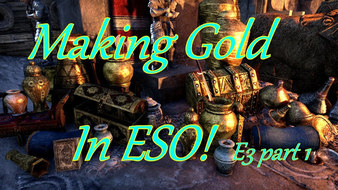 Making Gold in ESO Ep3 Part 1 Farming for Funds! One Tamriel. - YouTube