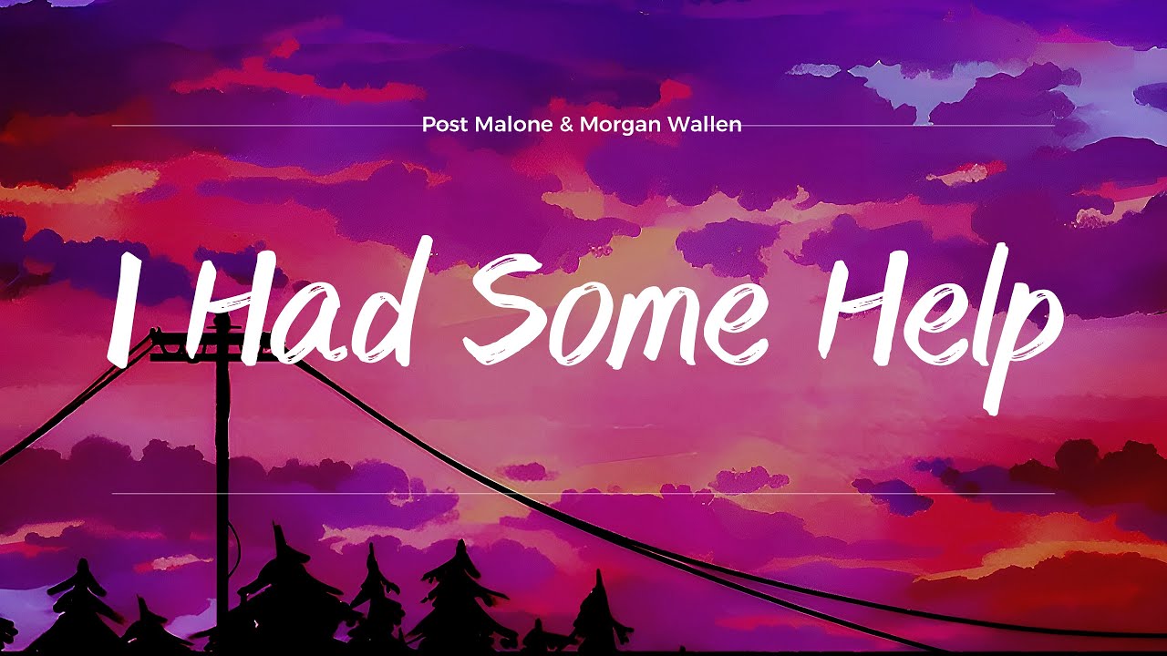 Post Malone & Morgan Wallen - I Had Some Help (Lyrics) - YouTube