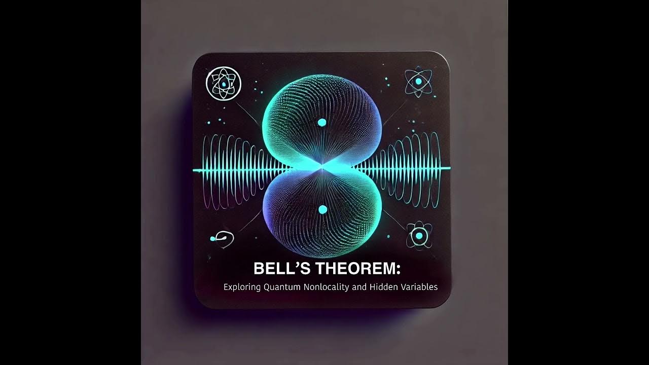 Bell’s Theorem: Unlocking Quantum Nonlocality - YouTube
