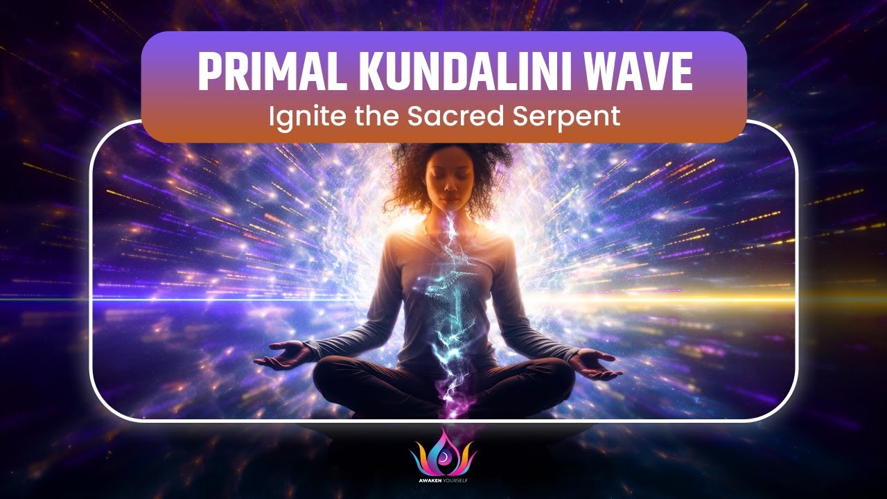 🔥 PRIMAL KUNDALINI WAVE 🌈 | Ignite the Sacred Serpent & Transcend Energy Blocks with 432Hz - YouTube