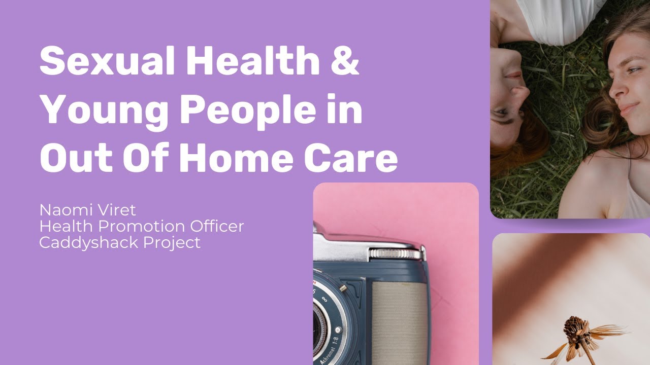 Sexual Health And Young People In Out Of Home Care Youtube