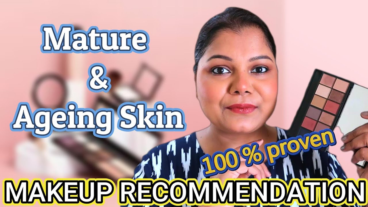 BEST Makeup Recommendations PART 2 for women Aged 25 & 35+ 45+ 55+ABOVE ...