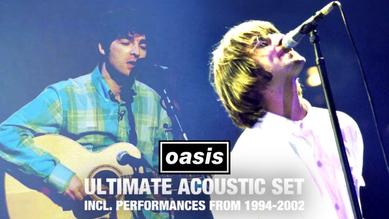Oasis - Acoustic Set - Ultimate Live Version - YouTube