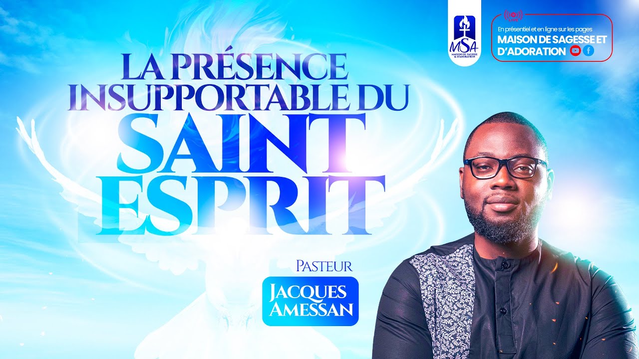 LA PRESENCE INSUPPORTABLE DU SAINT ESPRIT- Pst Jacques AMESSAN - YouTube