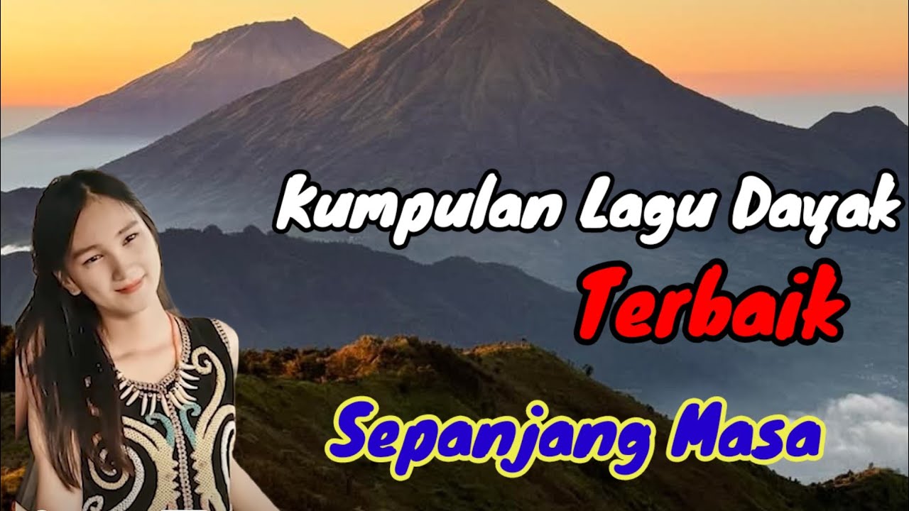 Kumpulan Lagu Dayak Terbaik Sepanjang Masa - YouTube