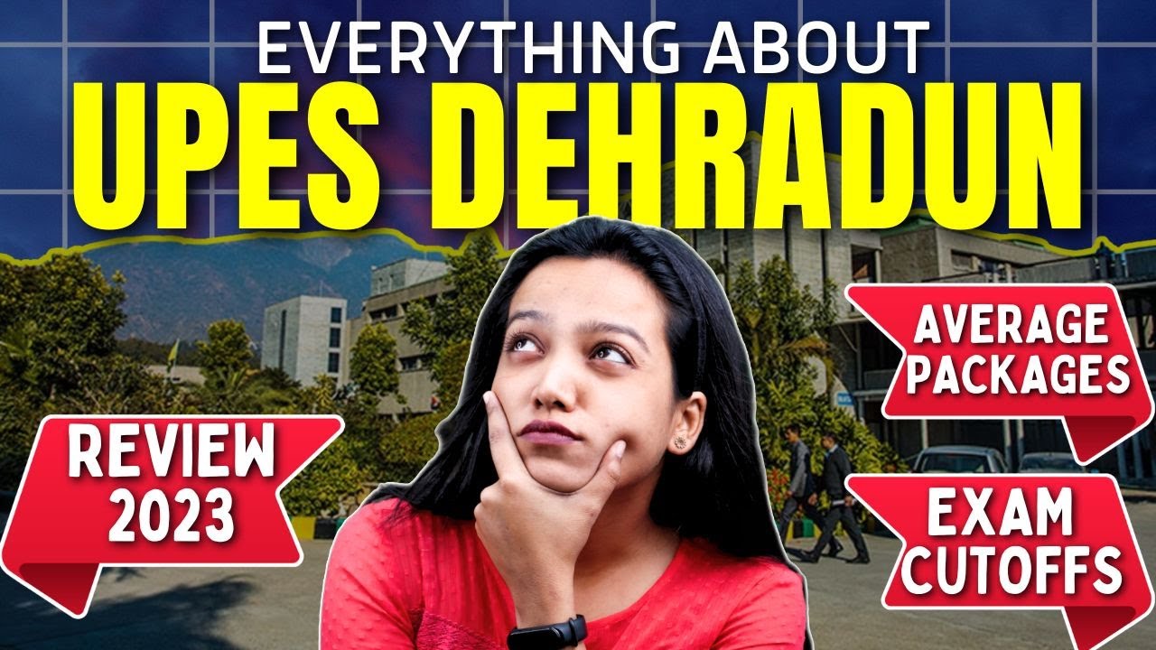 UPES Dehradun Review 2023 || Campus Insights, Exam Cutoffs, and ...