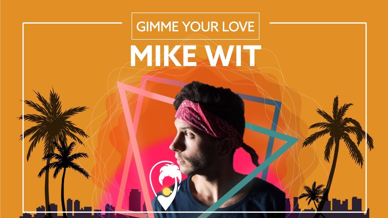 Mike Wit - Gimme Your Love [Lyric Video] - YouTube Music