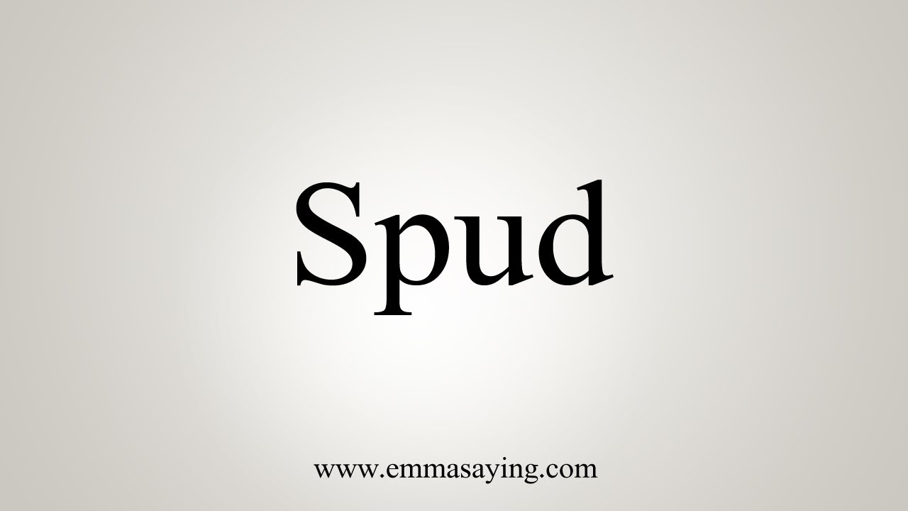 How To Say Spud - YouTube