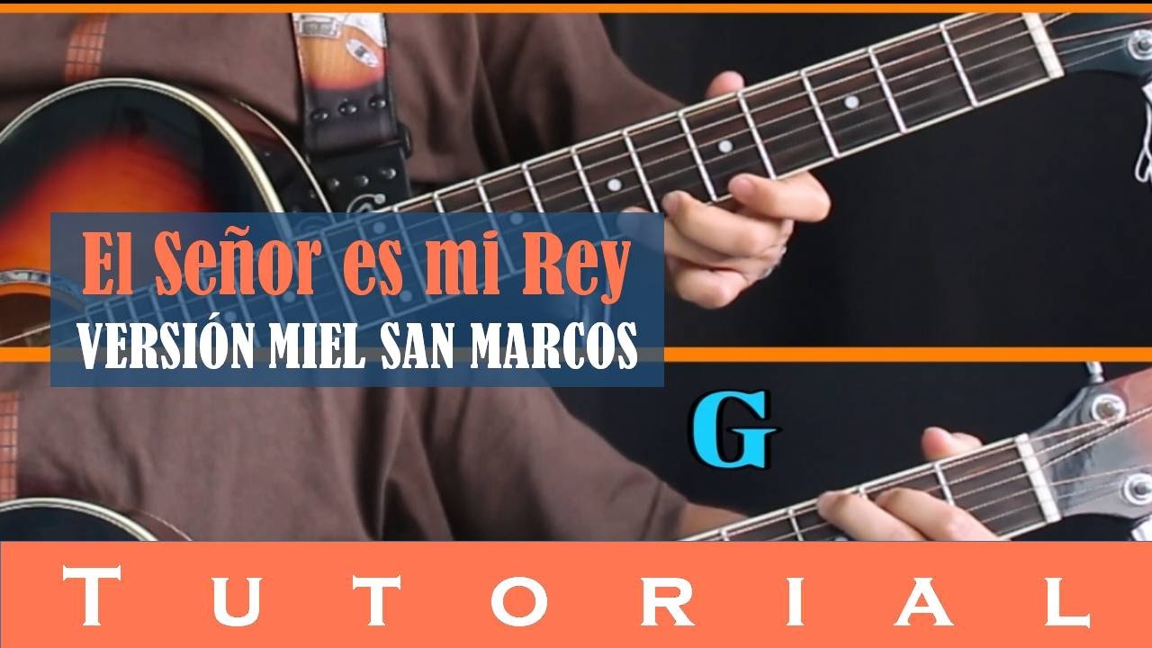 El Señor es mi Rey - Versión Miel San Marcos (Tutorial Guitarra ...