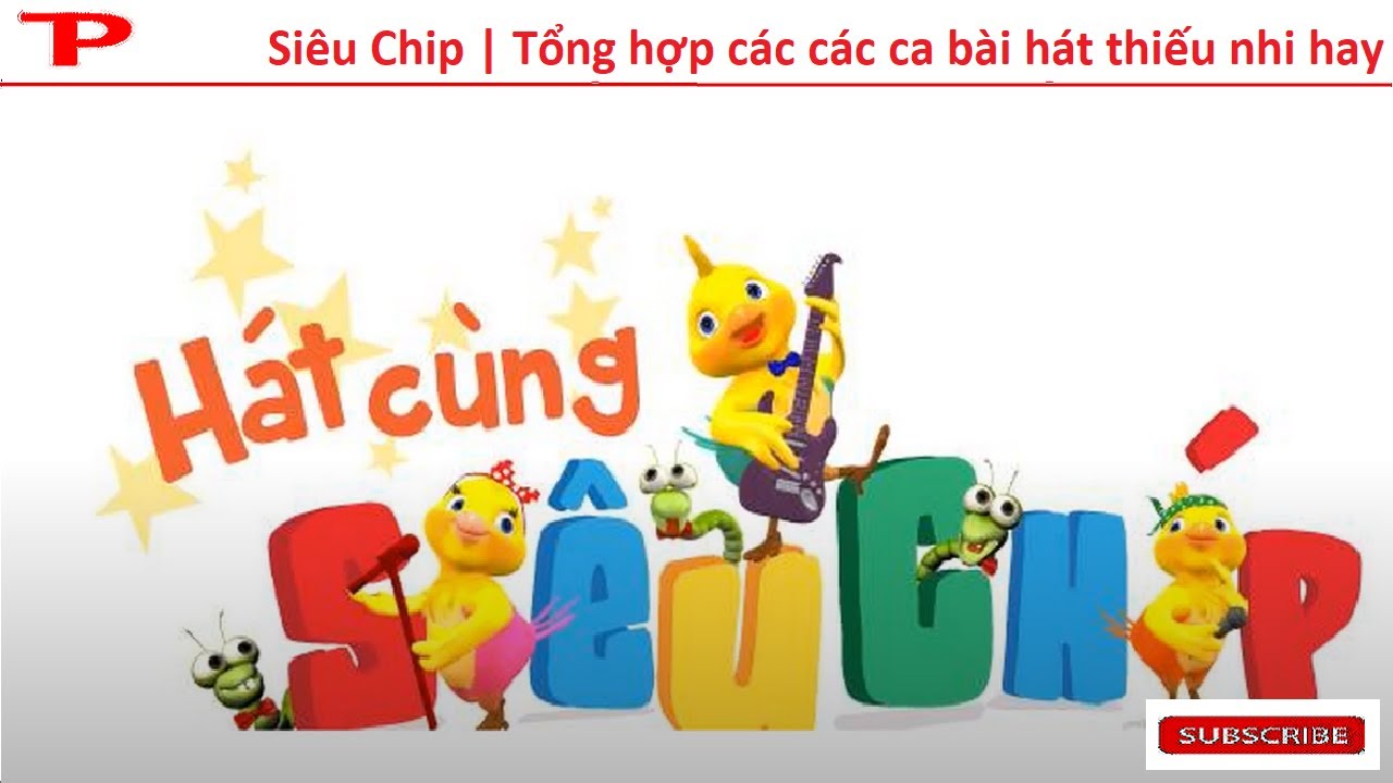 Hát cùng siêu chip: Tổng hợp các các ca bài hát thiếu nhi hay | 2020 ...