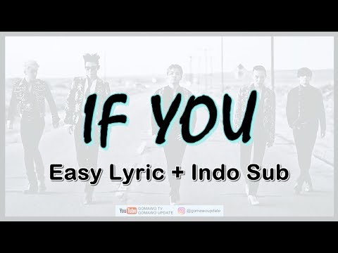 Easy Lyric BIGBANG - IF YOU by GOMAWO [Indo Sub]