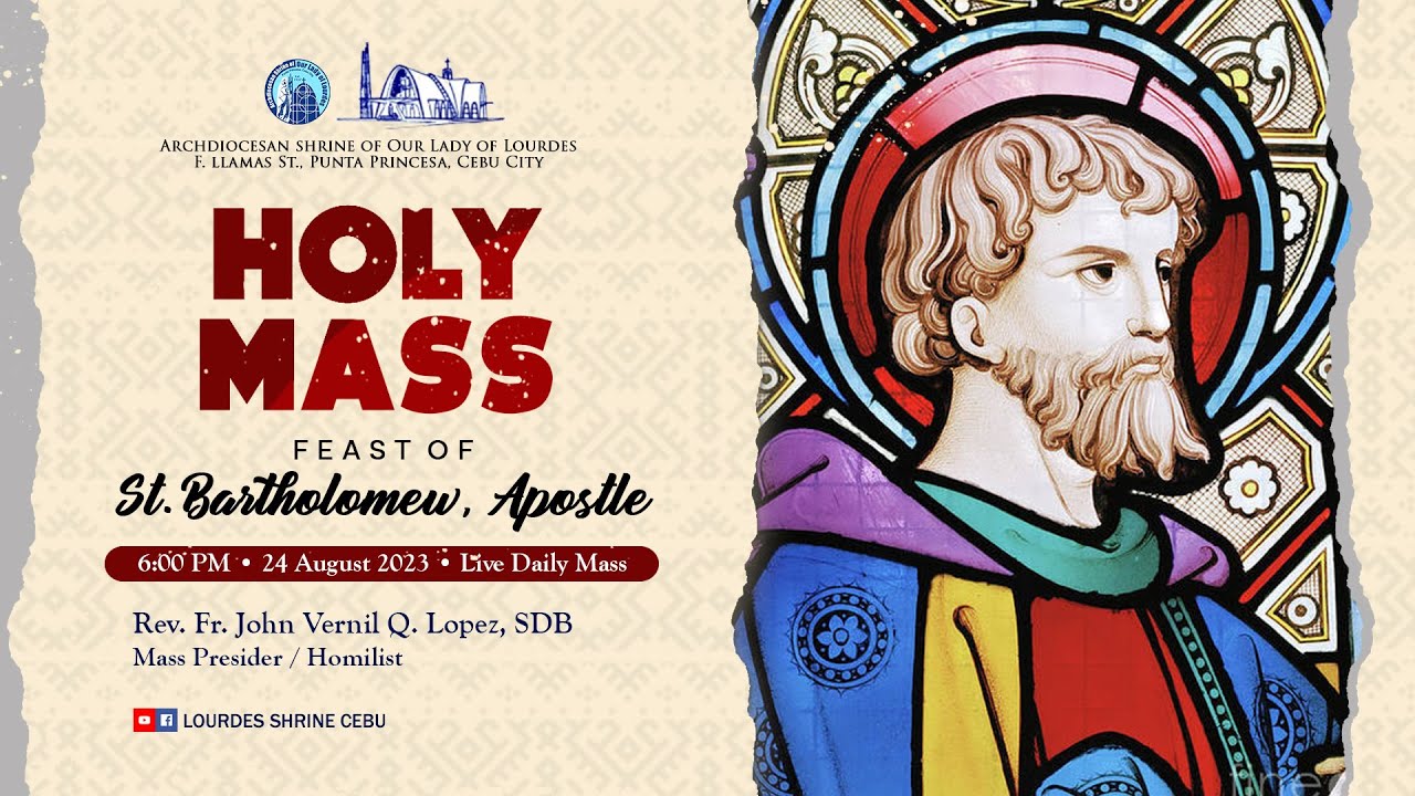 6:00 PM | FEAST OF ST. BARTHOLOMEW, APOSTLE | 24 AUGUST 2023 | FR. JOHN ...
