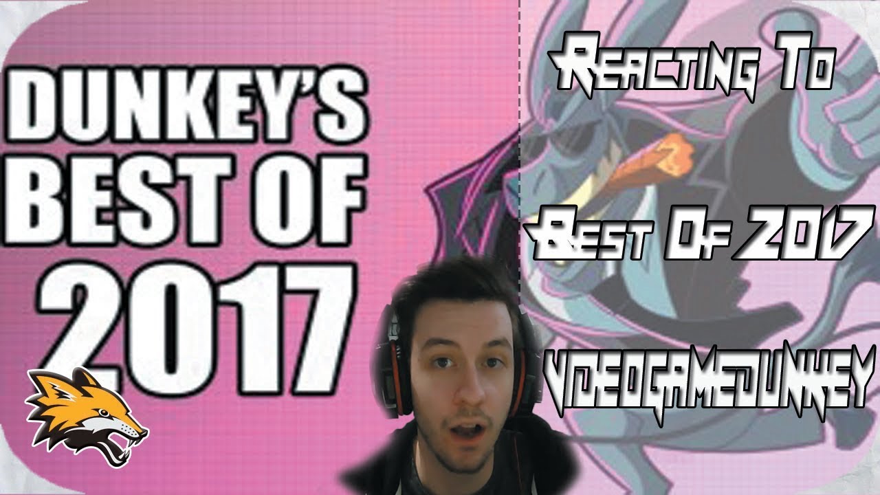 Reacting to videogamedunkey Dunkey's Best of 2017 - YouTube