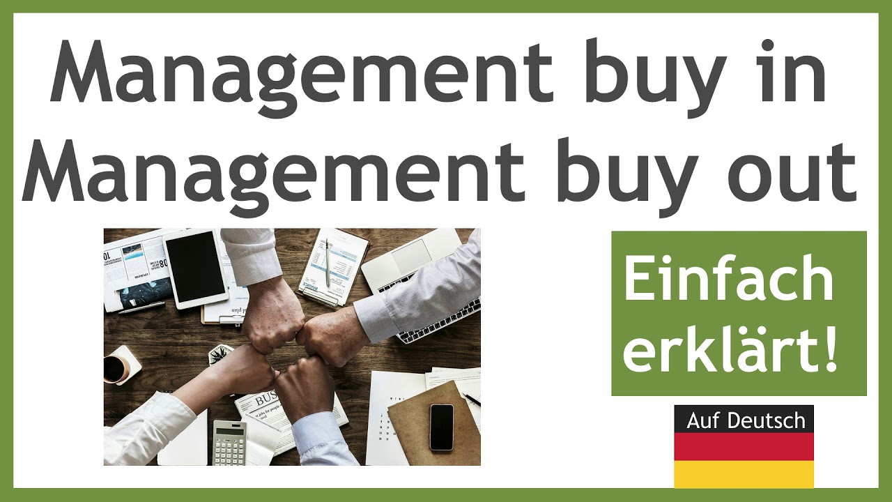 Management Buy Out (MBO) und Management Buy in (MBI) kurz auf deutsch ...