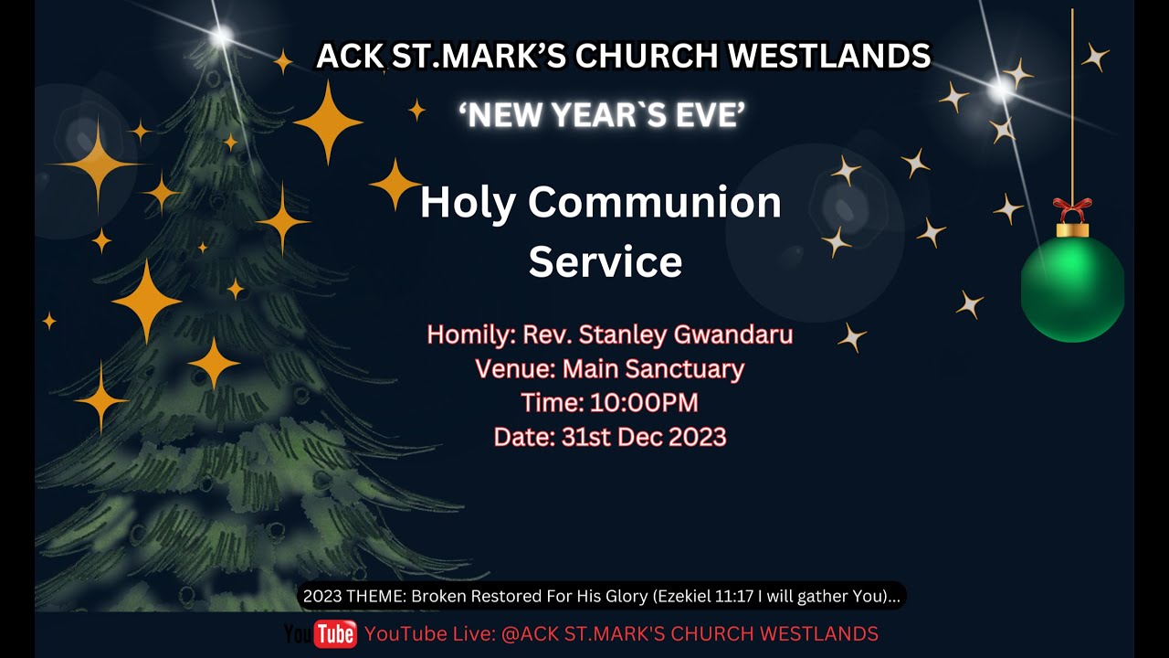 ACK ST.MARK'S CHURCH WESTLANDS | NEW YEAR'S EVE SERVICE | 31ST DEC 2023 ...