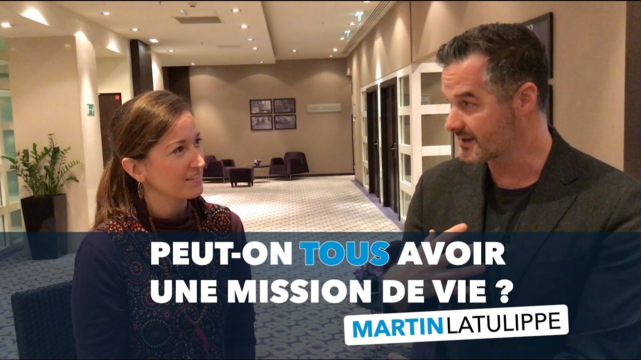 Martin Latulippe : Peut-on tous avoir une mission de vie ? - YouTube