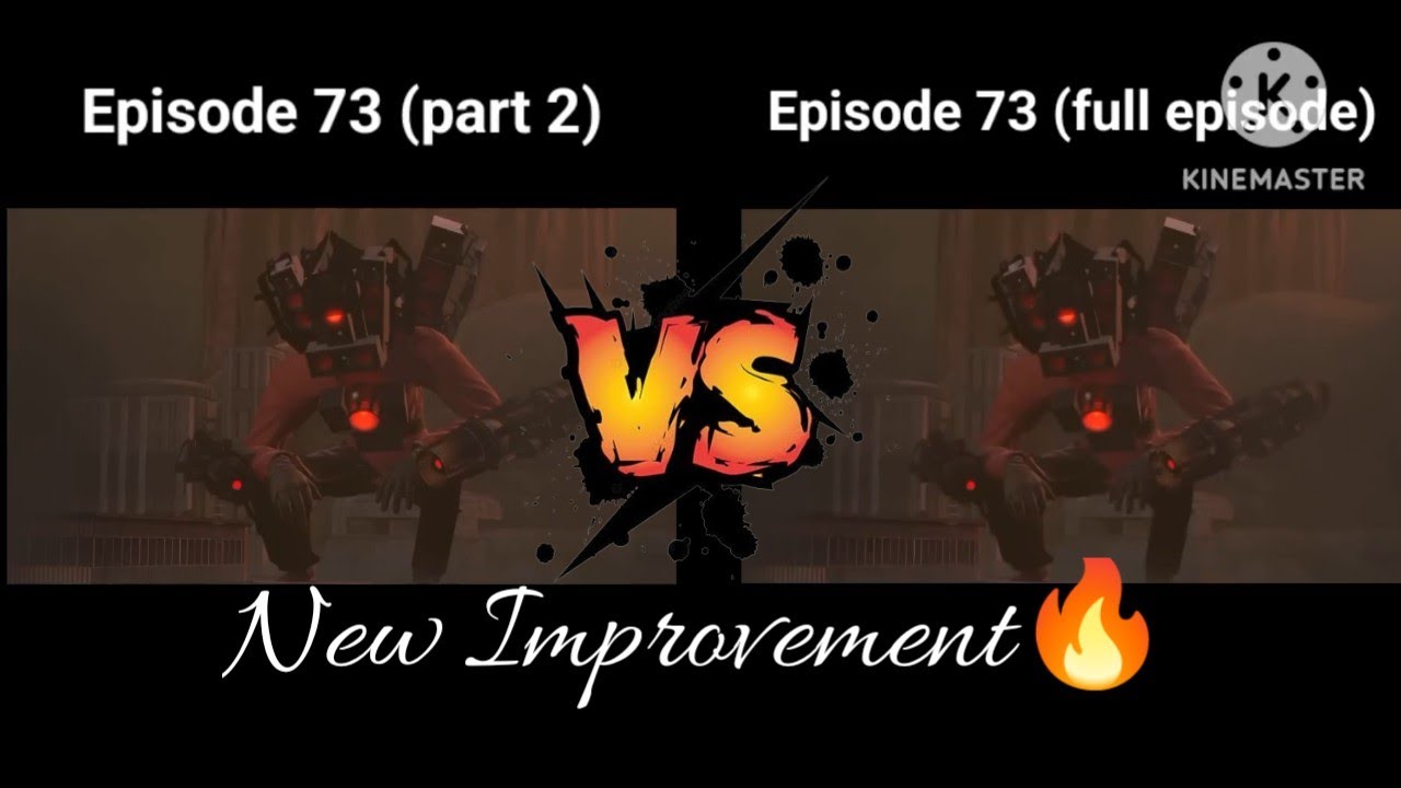 skibidi toilet 73 (part 2) vs full episode new improvement - YouTube