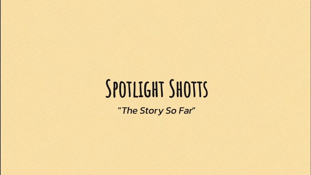 Spotlight Shotts - "The Story So Far" (Documentary) - YouTube
