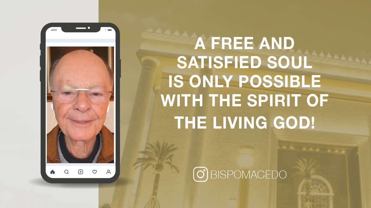 A free and satisfied Soul... | Bishop Macedo's Meditations - YouTube