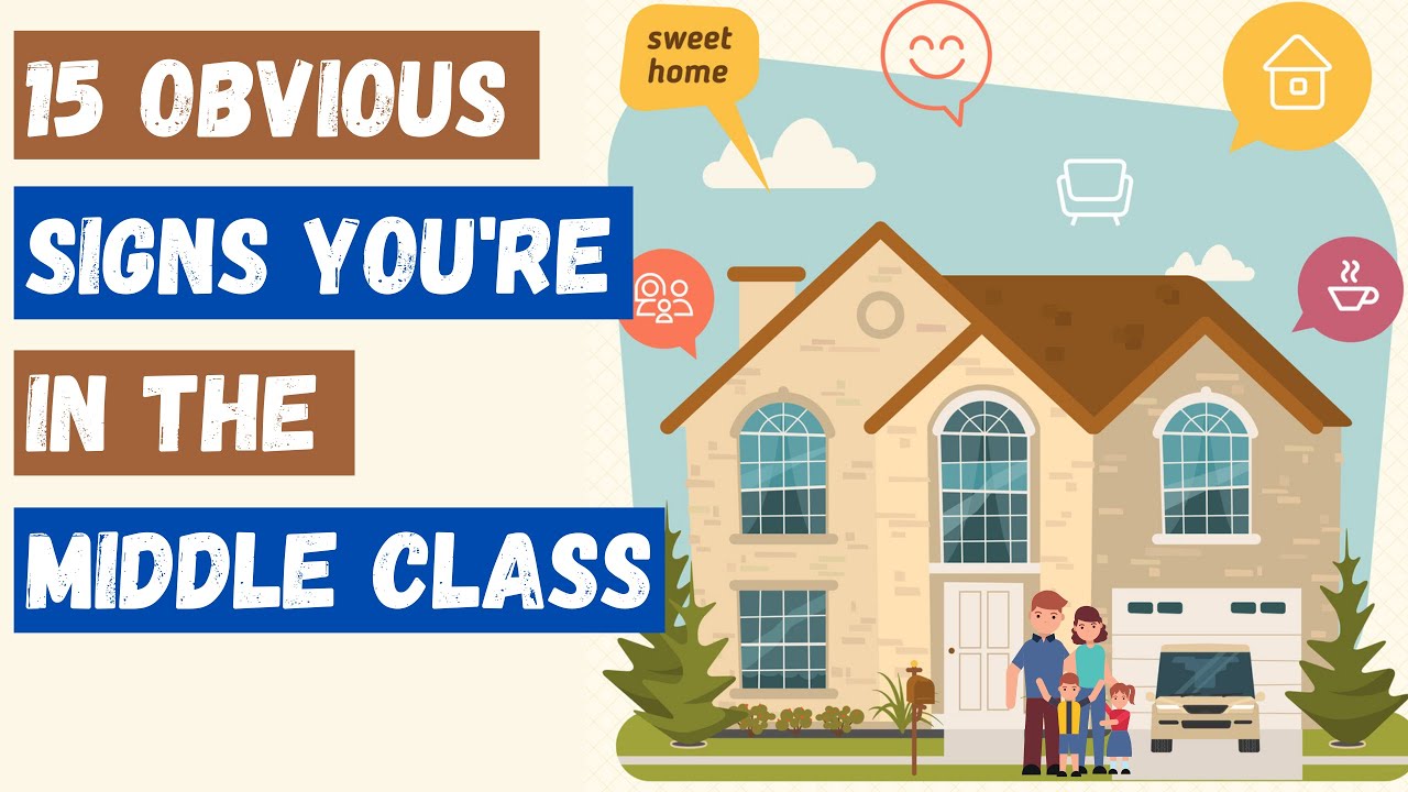 15 Obvious Signs You Are in The Middle Class - YouTube