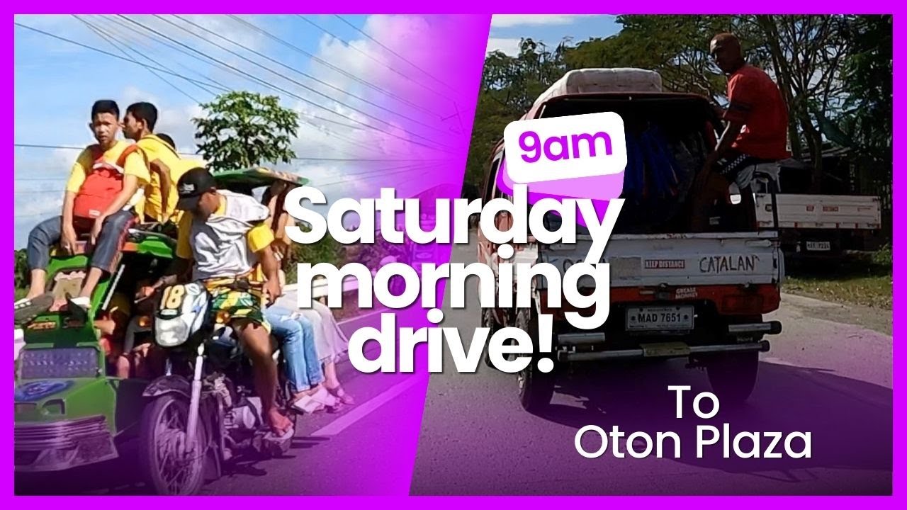 Saturday morning drive to Oton Plaza - YouTube