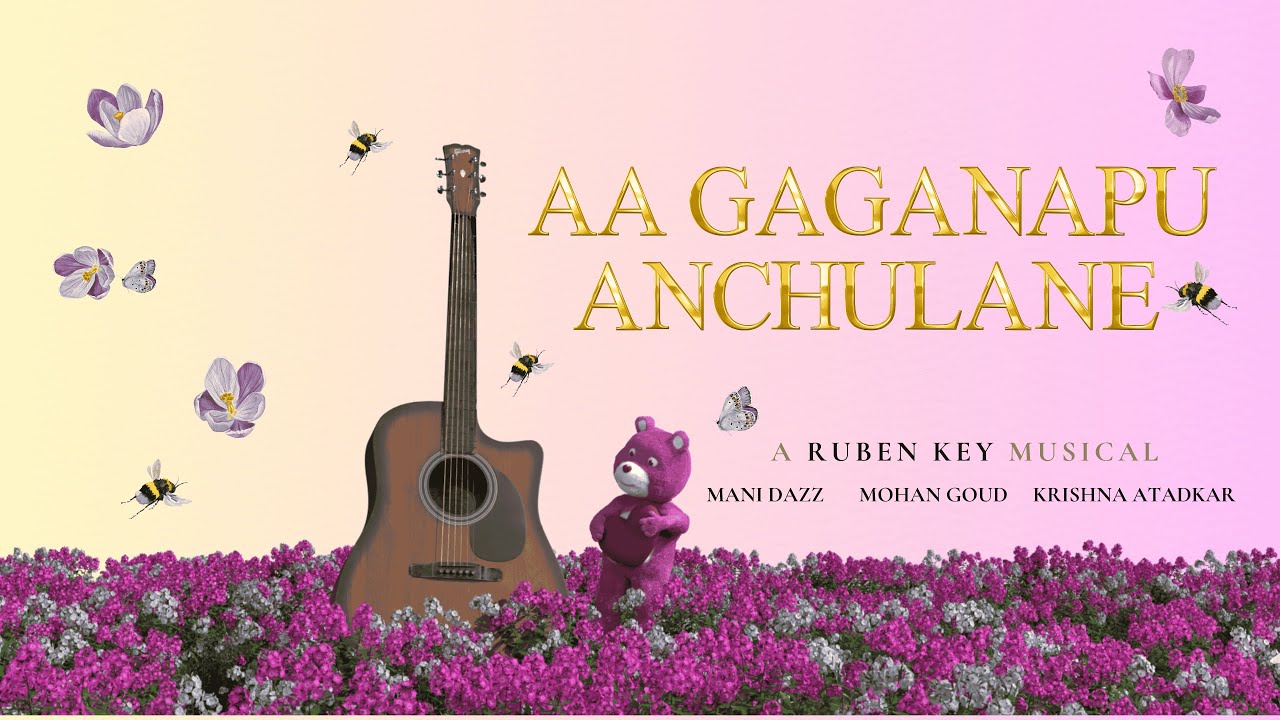 Aa Gaganapu Anchulane Music Video | Mani Dazz | Ruben Key | Mohan Goud ...