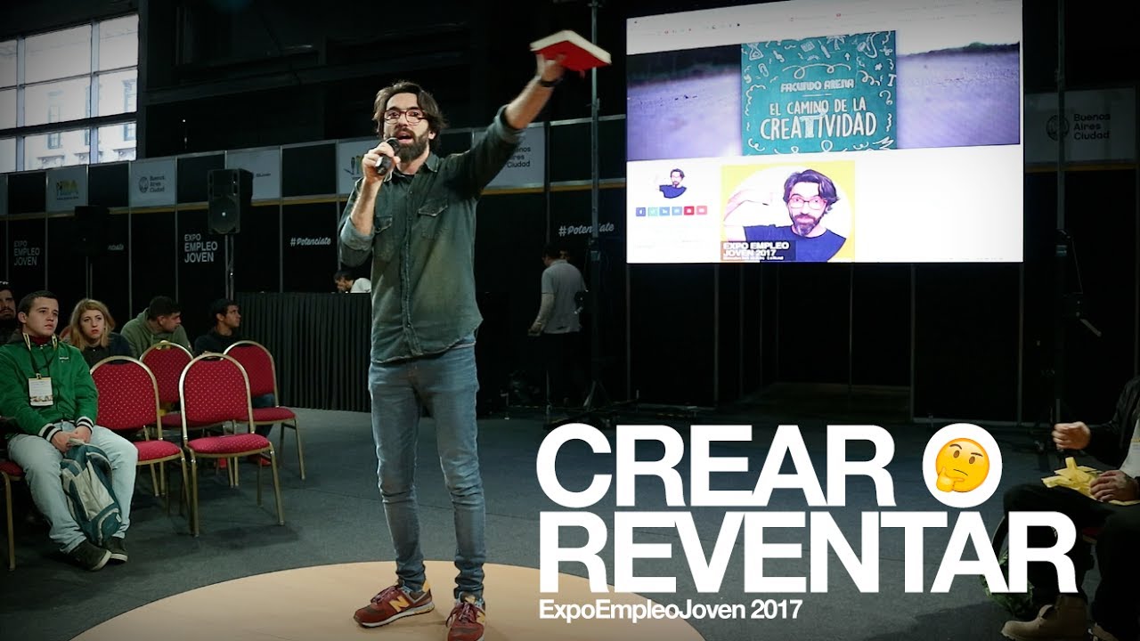 Facundo Arena - CREAR O REVENTAR en ExpoEmpleo 2017 (conferencia ...