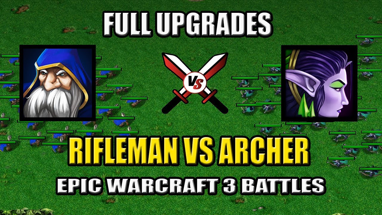 Rifleman vs Archer (Full Upgrades) - Warcraft 3 - YouTube