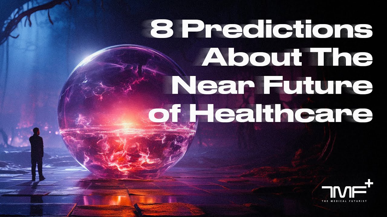 8 Predictions About The Near Future of Healthcare - The Medical ...