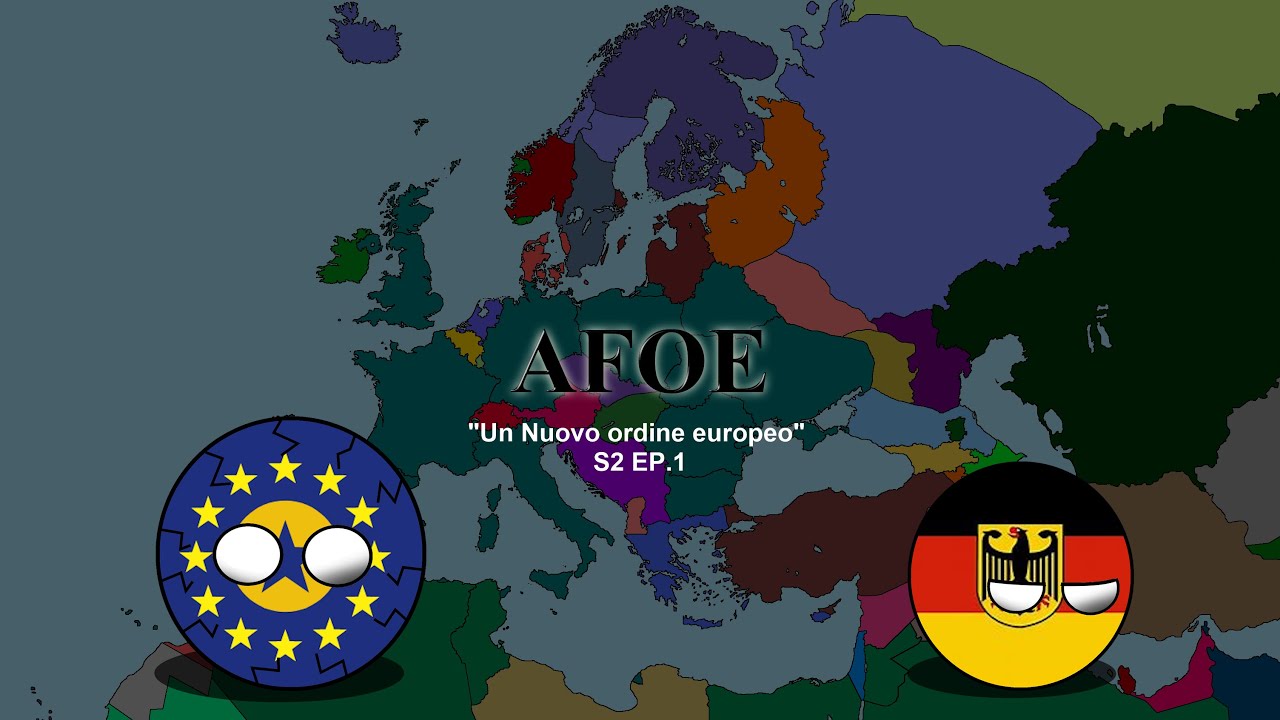 AFOE-S2 Ep.1 "Un Nuovo ordine europeo" (Countryballs) ITA - YouTube