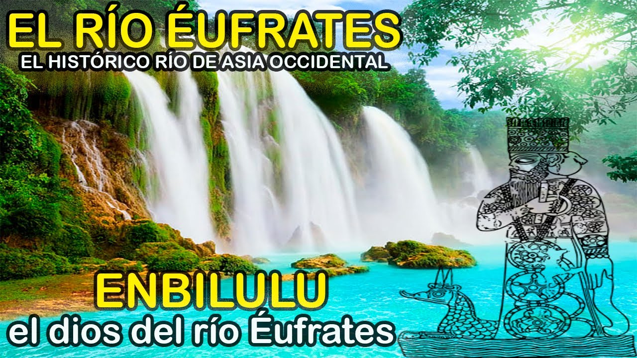 EL RÍO ÉUFRATES su Ubicación – su Importancia – su Leyenda - YouTube