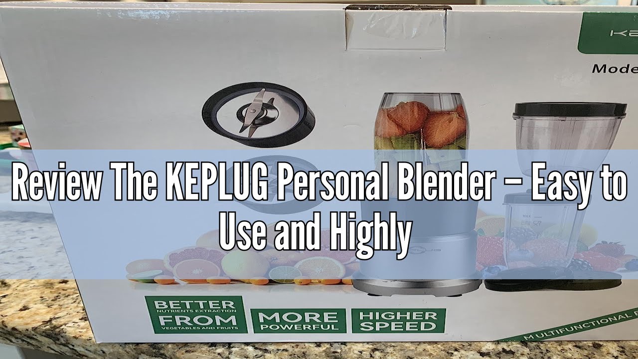 Review The KEPLUG Personal Blender – Easy to Use and Highly Functional ...