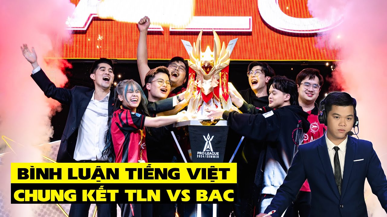 [Tiếng Việt] Chung kết TLN vs BAC | RoV Pro League 2024 Summer | Chớp ...