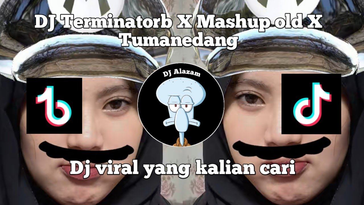 DJ TERMINATOR X MASHUP OLD X TUMANEDANG DJ DANAVANT VIRAL TIK TOK ...