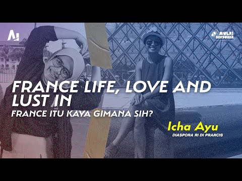 Love, Lust, and Life in France | Mulai Bersuara bareng Icha Ayu
