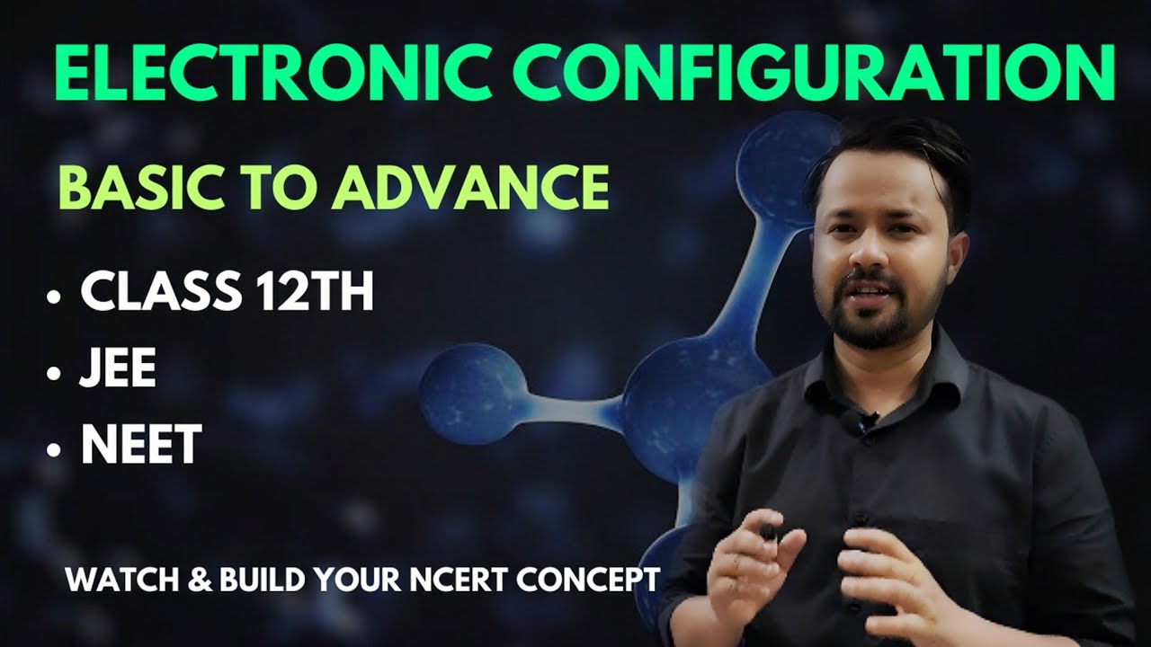 Electronic Configuration | 11th Class BASIC TO ADVANCE | IIT | JEE ...