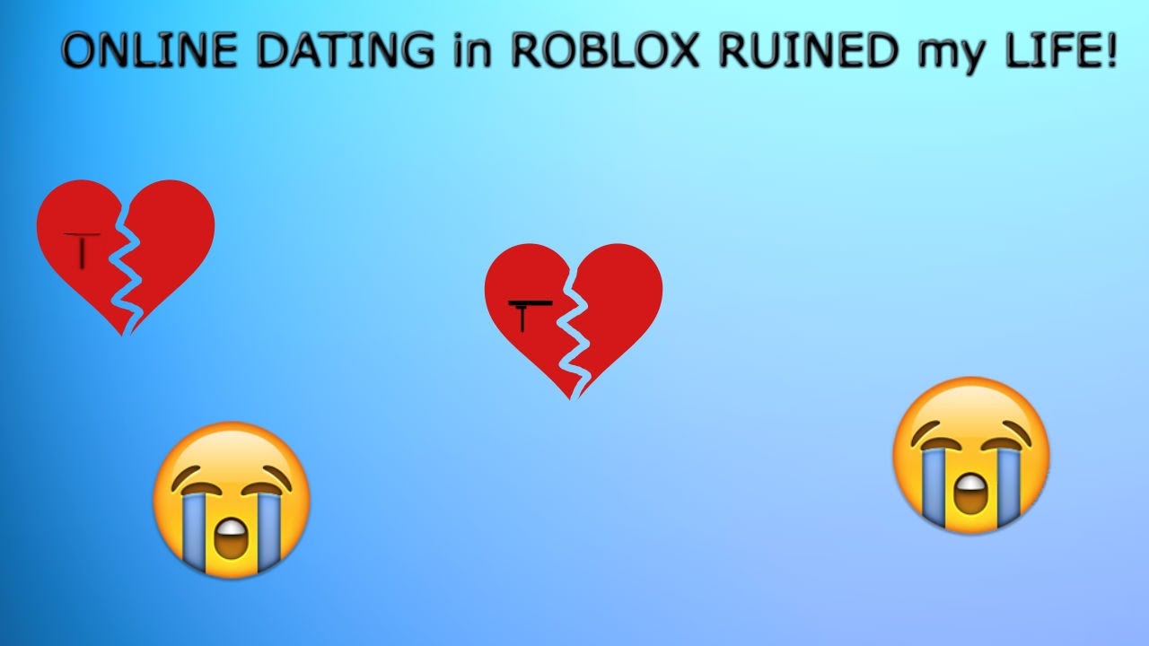 ONLINE DATING in ROBLOX RUINED my LIFE! (part 1) - YouTube