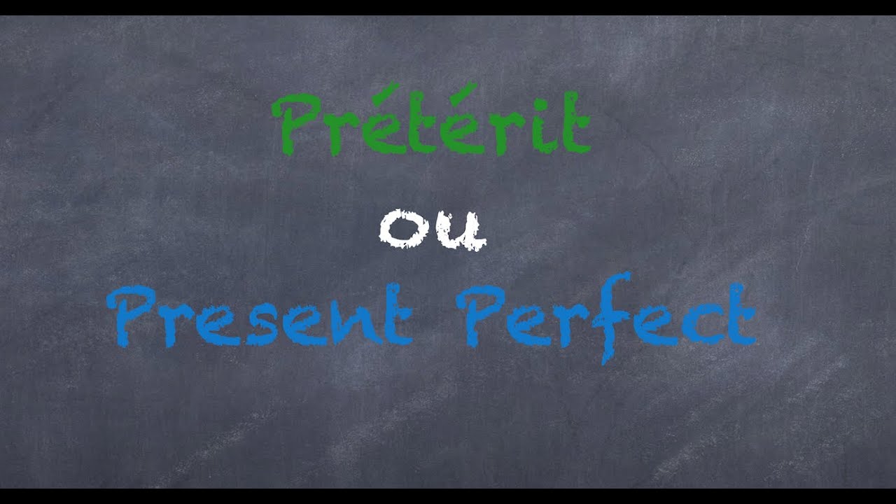 Preterit ou Present Perfect, comment les utiliser ? - YouTube