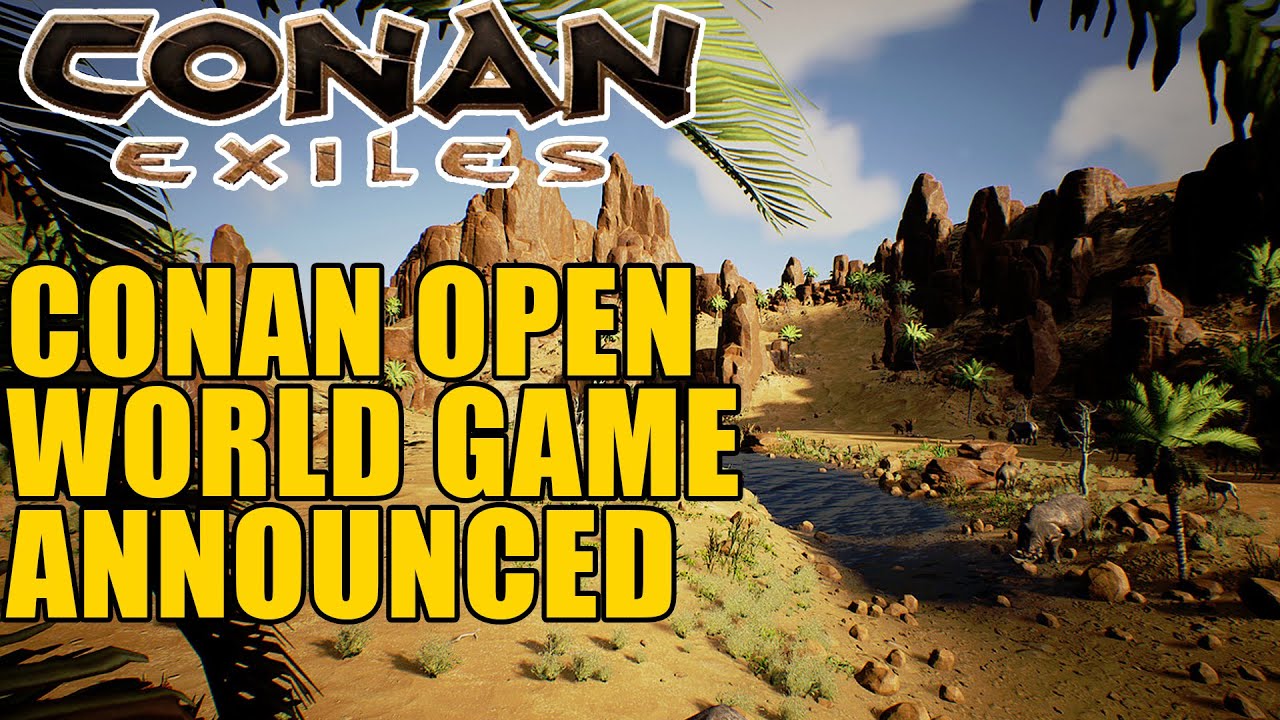 Conan Exiles Announced | Open World Survival From Funcom - YouTube