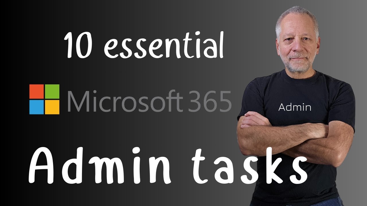 Learn 10 Essential Microsoft 365 Administration Tasks in 10 minutes ...