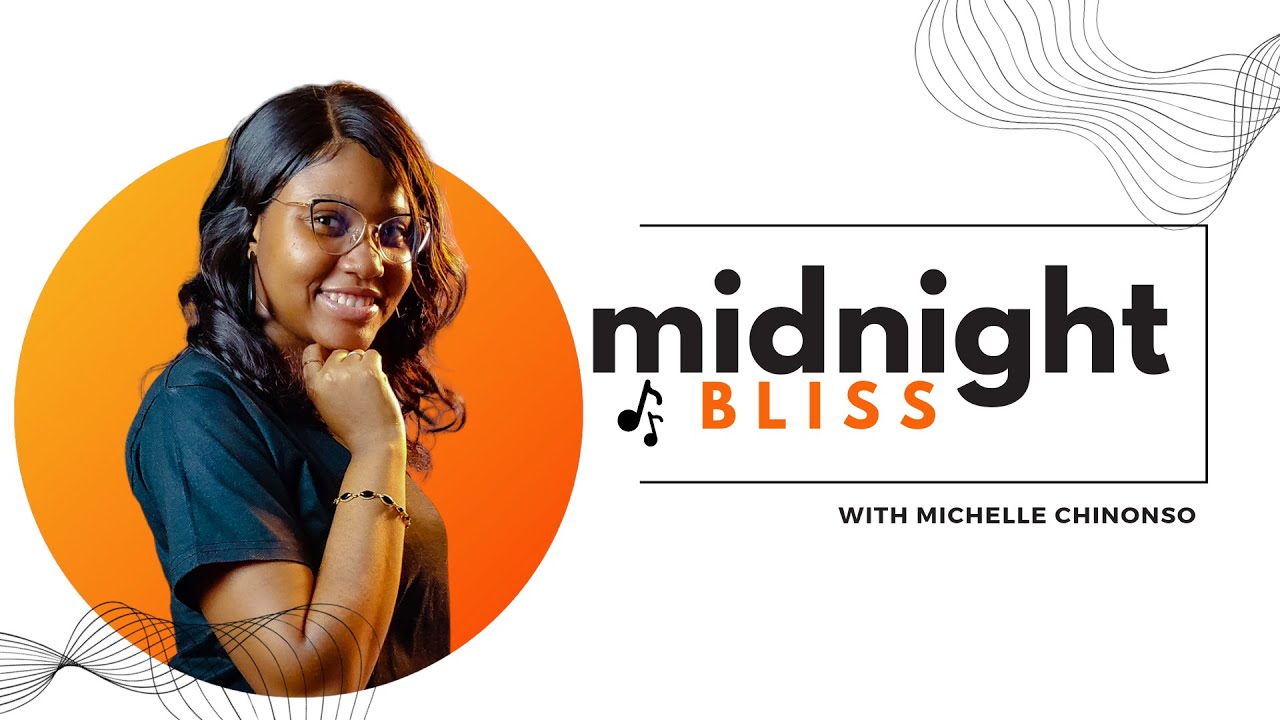 MIDNIGHT BLISS WITH MICHELLE CHINONSO - YouTube