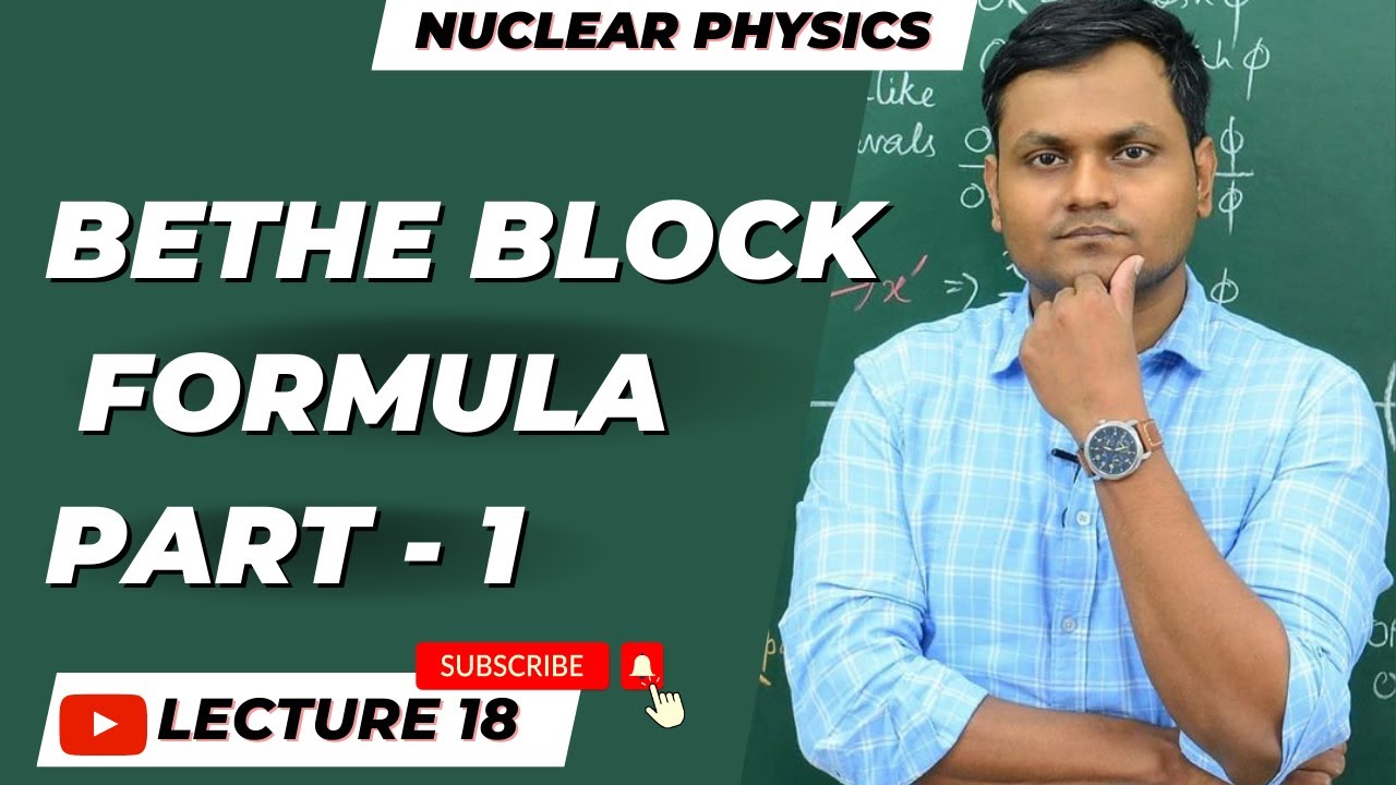 Part -18 Interaction with matter || Bethe Bloch Formula || full ...